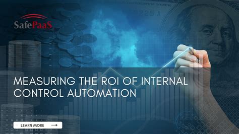 Measuring The Roi Of Internal Control Automation Safepaas