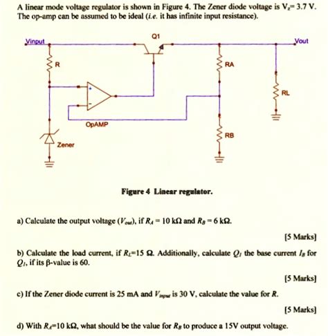 Solved A Linear Mode Voltage Regulator Is Shown In Figure 4 The Zener