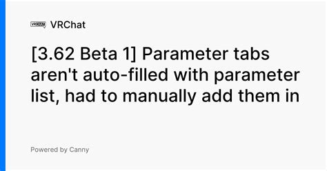 362 Beta 1 Parameter Tabs Arent Auto Filled With Parameter List Had To Manually Add Them In