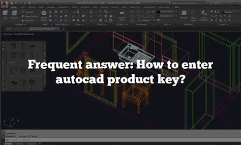 Frequent Answer How To Enter Autocad Product Key Caddikt