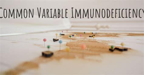 Common Variable Immunodeficiency Diseasemaps