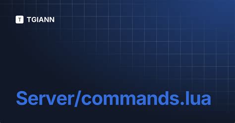 Servercommandslua Tgiann