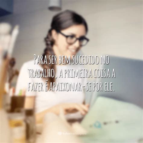 20 frases de motivação no trabalho que vão inspirar o seu dia