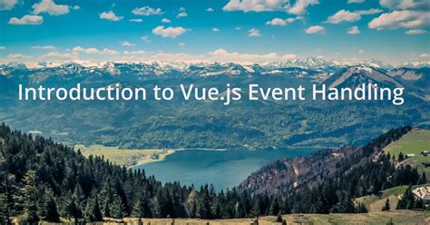 introduction to vue js event handling r webjs