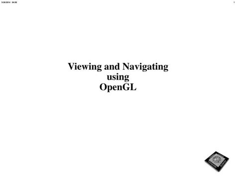 Ppt Viewing And Navigating Using Opengl Powerpoint Presentation Free