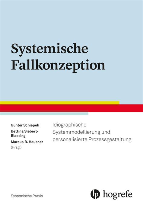 Veränderungsprozesse Initiieren Mit Hilfe Der Systemischen Fallkonzeption Hogrefe