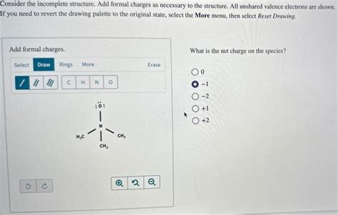 Solved Consider The Incomplete Structure Add Formal Charges Chegg