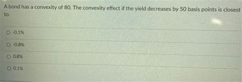 Solved A Bond Has A Convexity Of 80 The Convexity Effect If