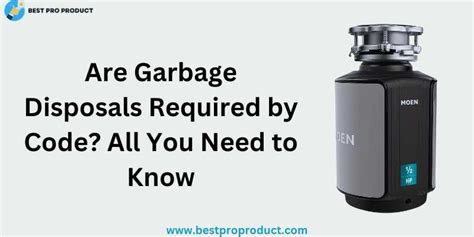 Are Garbage Disposals Required By Code All You Need To Know