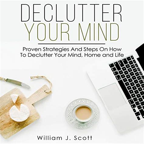 Declutter Your Mind Proven Strategies And Steps On How To Declutter