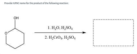 Solved Provide An IUPAC Name For The PRODUCT Of The Chegg