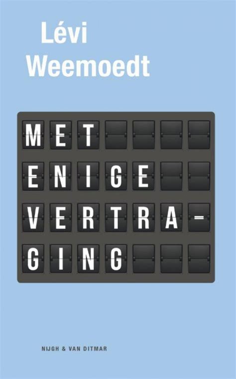 Met Enige Vertraging Van Levi Weemoedt