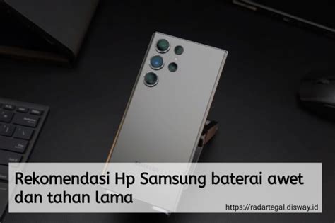 6 Rekomendasi HP Samsung Baterai Awet Dan Tahan Lama Cocok Buat Kalian Yang Suka Ngegame