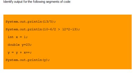 Solved Identify Output For The Following Segments Of Code