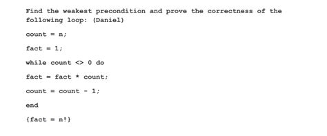 Solved Find The Weakest Precondition And Prove The