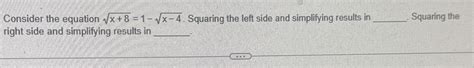 Solved Consider The Equation X821 X 42 ﻿squaring The Left