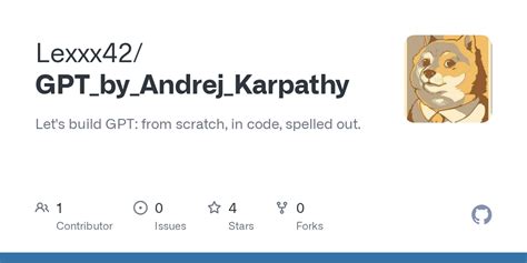 Github Lexxx Gpt By Andrej Karpathy Let S Build Gpt From Scratch In Code Spelled Out