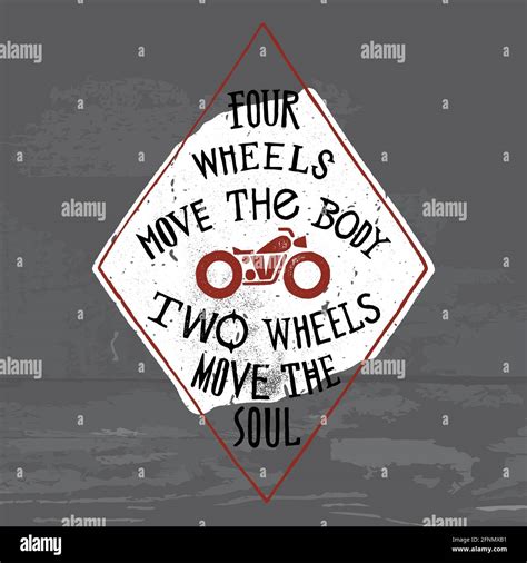 Four Wheels Move The Body Two Wheels Move The Soul Motorcycle Sign