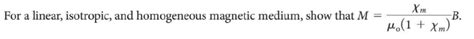 Solved B For A Linear Isotropic And Homogeneous Magnetic