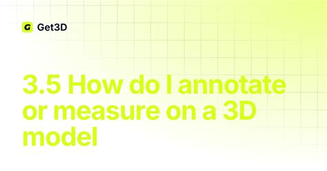 35 How Do I Annotate Or Measure On A 3d Model Get3d