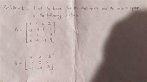 Solved Problem 1 Find The Baves For Tho Null Space And Tho
