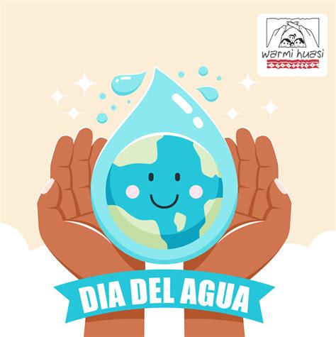 Warmi Huasi El Día Mundial Del Agua Se Celebra Cada 22 Facebook
