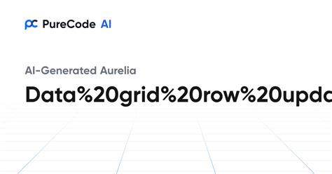 Build Great Aurelia Data20grid20row20update Components Faster Using Ai Tools