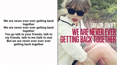 Taylor Swift We Are Never Ever Getting Back Together Lyrics