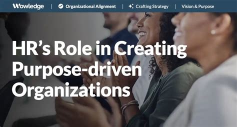 HR S Role In Creating Purpose Driven Organizations