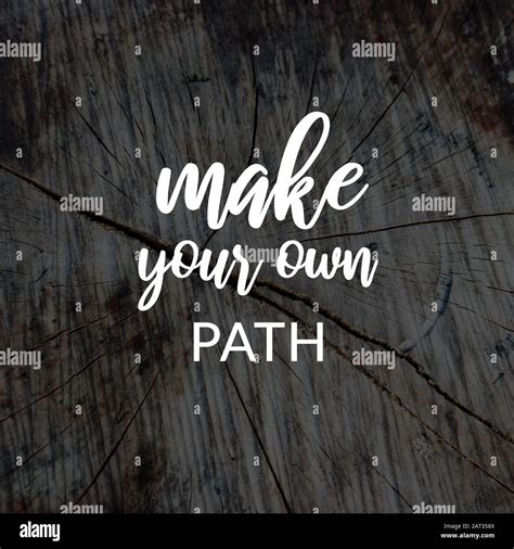 Motivation And Inspirational Quotes Make Your Own Path Blurry
