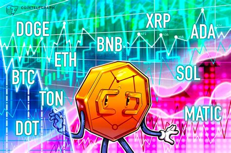 Price Analysis 1011 Btc Eth Bnb Xrp Sol Ada Doge Ton Dot Matic