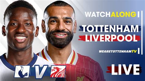 Tottenham Vs Liverpool • Premier League Live Watch Along Youtube