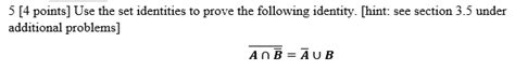 Solved 5 [ 4 ﻿points] ﻿use The Set Identities To Prove The