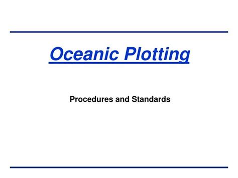 Ppt Oceanic Plotting Powerpoint Presentation Free Download Id2876058