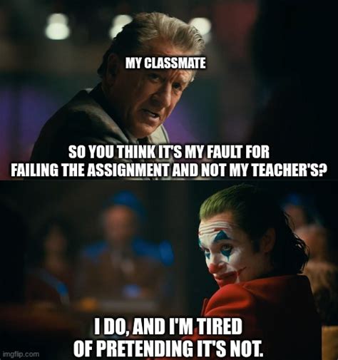 When Your Classmate Complains About How Their Teacher Is Bad When In