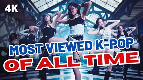 Top 200 Most Viewed K Pop Songs Of All Time May 2024 Youtube