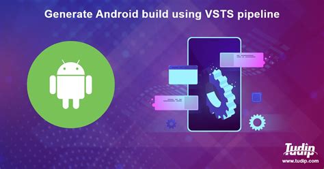 Generate Android Build Using Vsts Pipeline