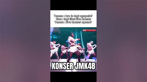 Waduh Jmk48😭☠️ Jmk48 Jkt48 Memes Shorts Konser Fyp Youtube