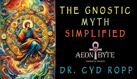 The Gnostic Myth Simplified Aeon Byte Gnostic Radio