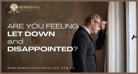 Feeling Let Down And Disappointed Newroads Counselling