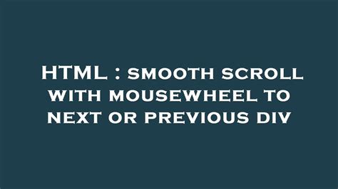 Html Smooth Scroll With Mousewheel To Next Or Previous Div Youtube