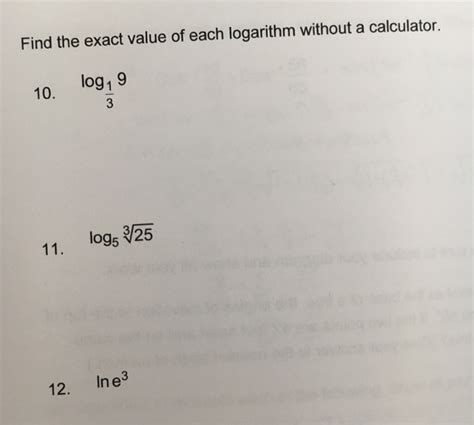 Solved Find The Exact Value Of Each Logarithm Without A