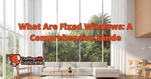 Understanding Fixed Windows Features Benefits Craftingwithconcrete Com
