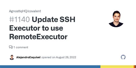 Update SSH Executor To Use RemoteExecutor Issue AgnostiqHQ Covalent GitHub