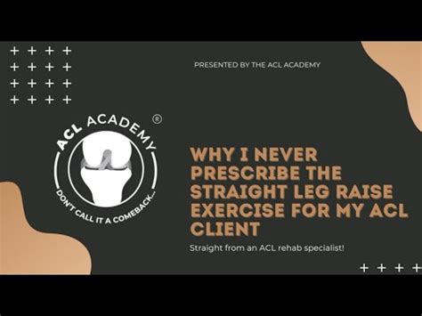 Why I Never Prescribe The Straight Leg Raise Exercise For My Acl Client