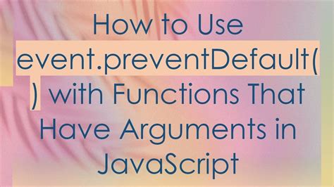 How To Use Event PreventDefault With Functions That Have Arguments In JavaScript YouTube