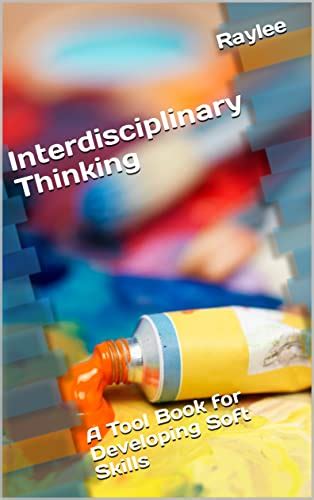 Interdisciplinary Thinking A Tool Book For Developing Soft Skills