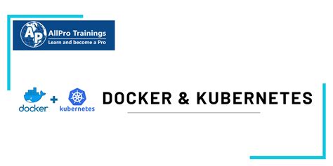 Docker And Kubernetes Allpro Trainings