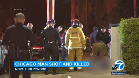 Chicago Man Killed In North Hollywood Drive By Shooting Police Say
