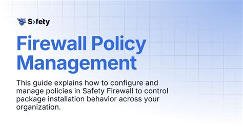Firewall Policy Management Safety Documentation